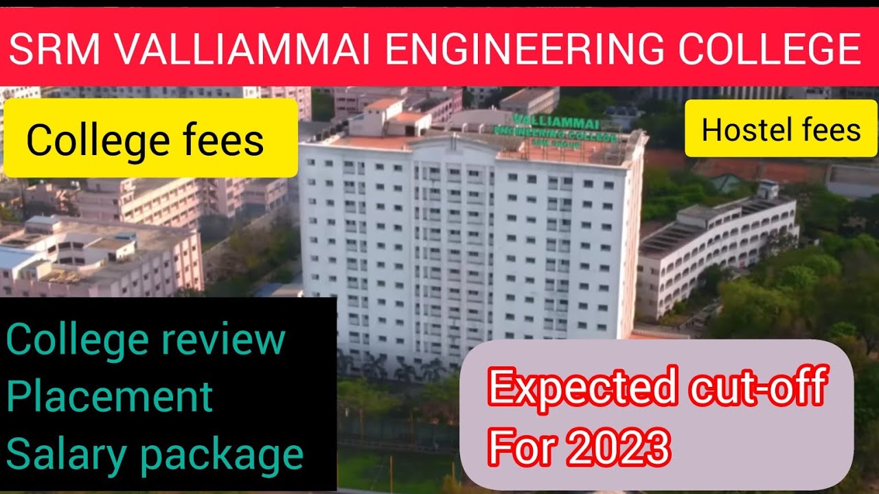 SRM Valliammai Engineering College fees | review | placement| salary ...