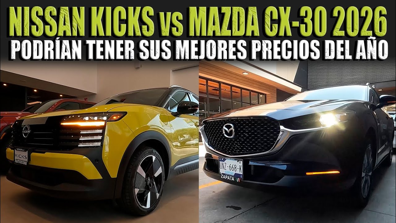 MAZDA CX-30 2026 VS NISSAN KICKS 2025 🔴 BAJA DE PRECIO CUÁL TE COMPRAS ...