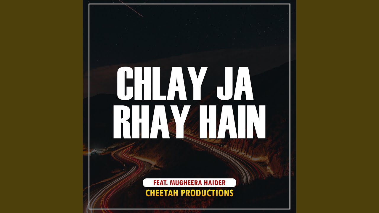 Chlay Ja Rhay Hain (feat. Mugheera Haider) - YouTube