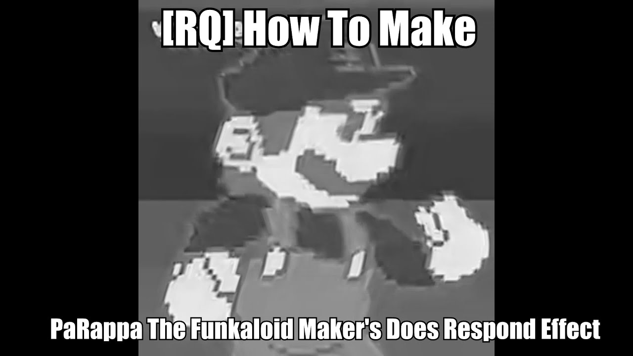 [RQ] How To Make PaRappa The Funkaloid Maker's Does Respond Effect ...