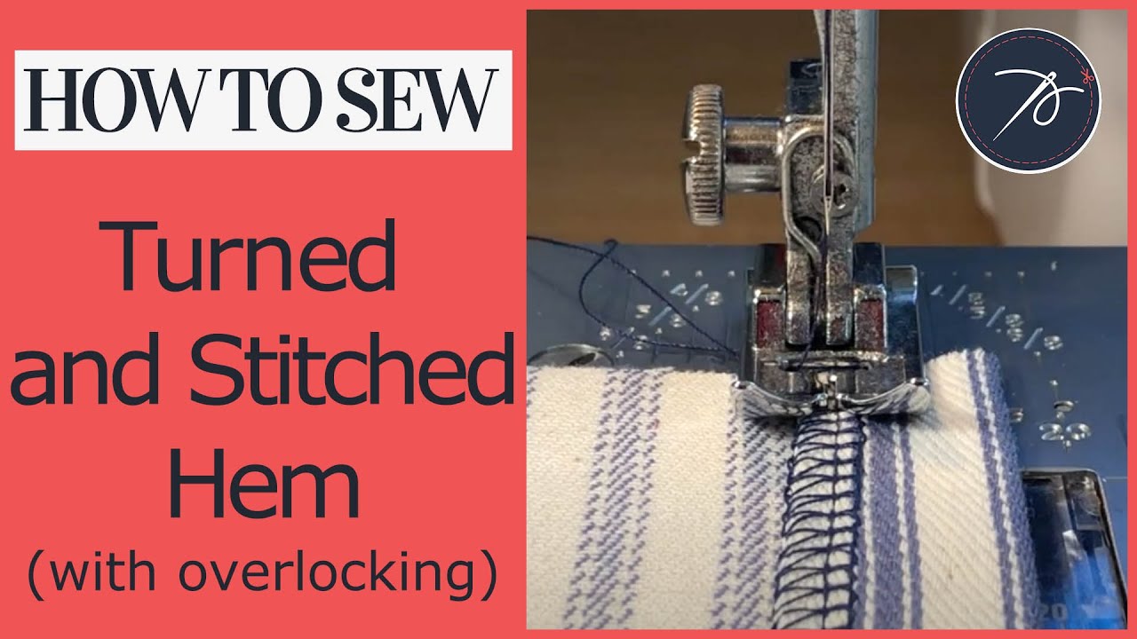 Overlocked, Turned Under and Stitched Hem - YouTube