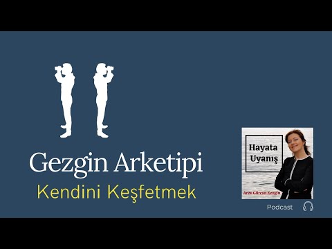 HAYATIN ANLAMINI KEŞFETMEK : GEZGİN (ARKETİP) - 8