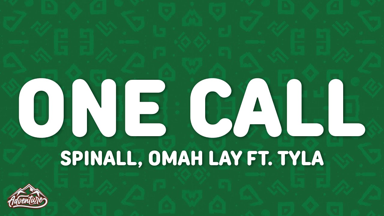 SPINALL, Omah Lay, Tyla - One Call (Lyrics) - YouTube