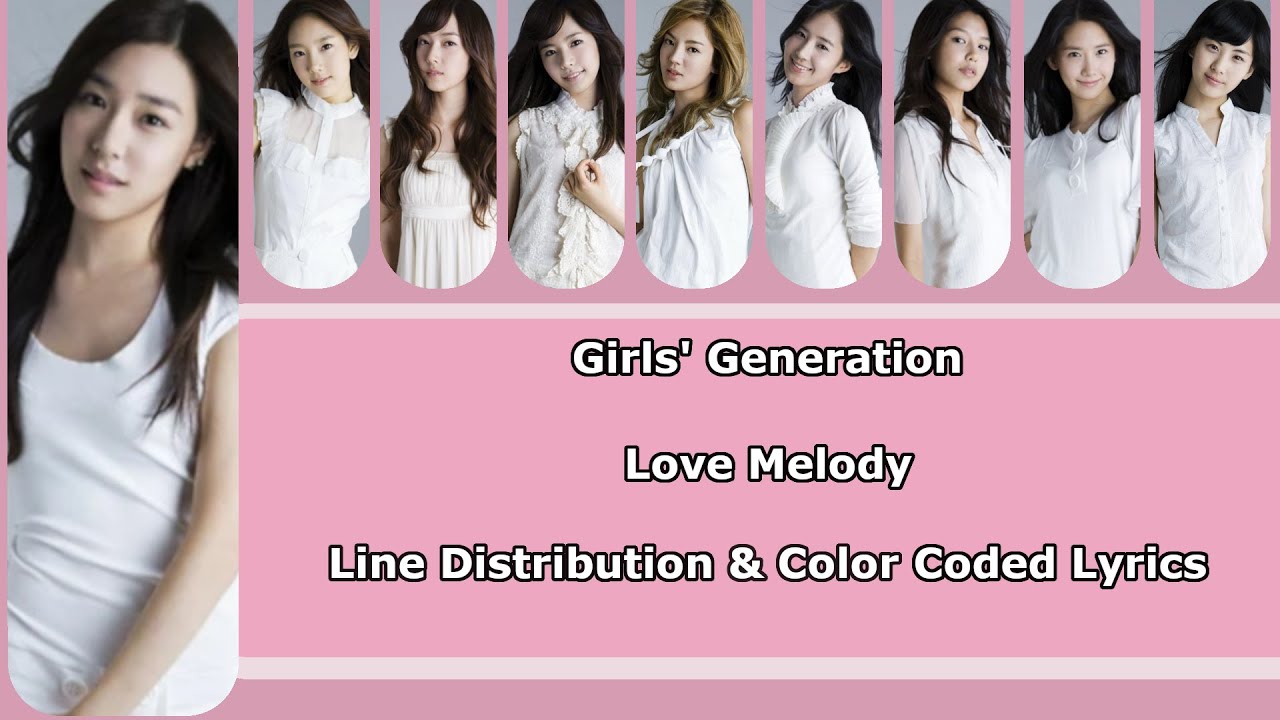 GIRLS' GENERATION (소녀시대) - LOVE MELODY (Line Distribution + Color Coded ...