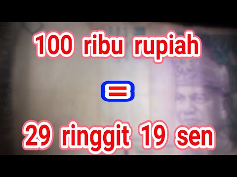 TERKUAK! 100.000 rupiah berapa ringgit Malaysia - YouTube