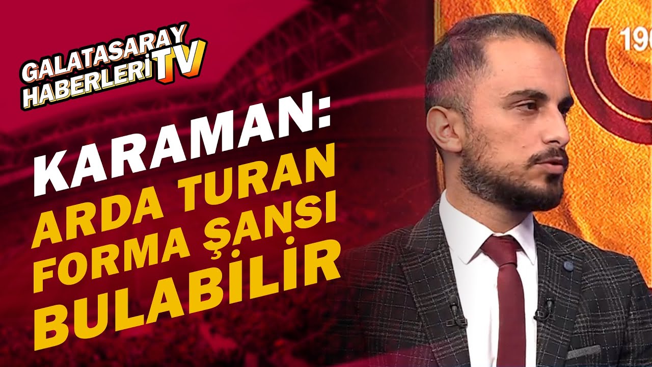 Taner Karaman: "Arda Turan İyi Hazırlanırsa Galatasaray'da Forma Şansı ...