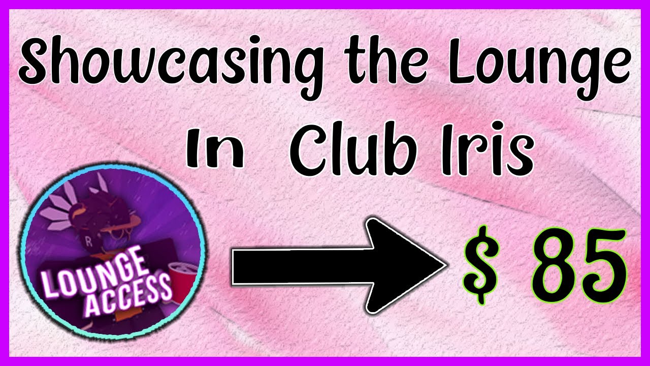 [Lounge Showcase] (ROBLOX Club Iris) - YouTube