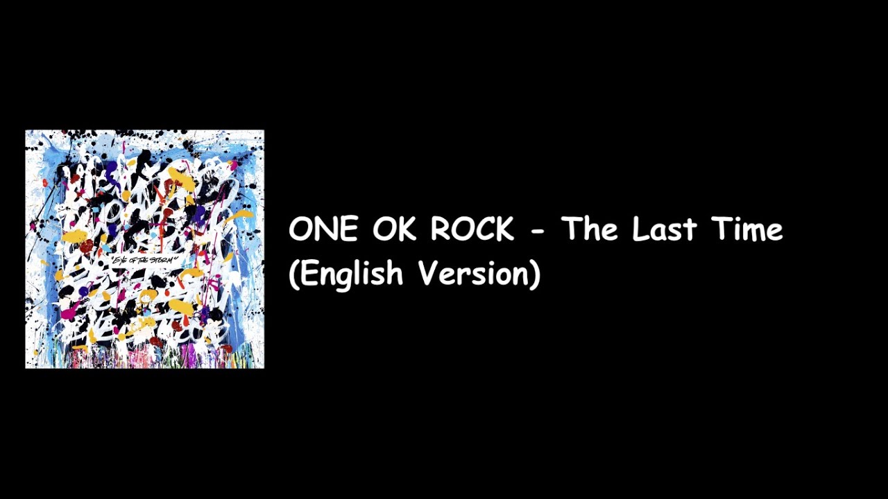 One Ok Rock - The Last Time English Version (Eye of The Storm ...
