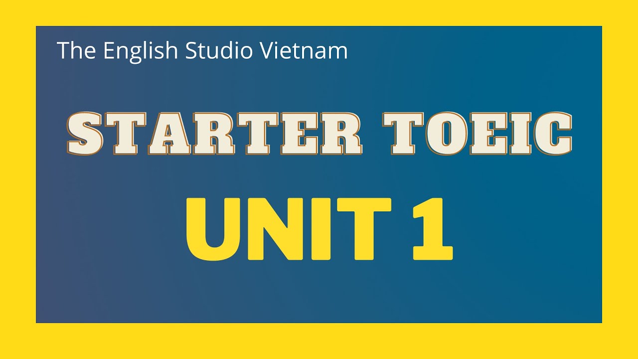 STARTER TOEIC | UNIT 1 - YouTube