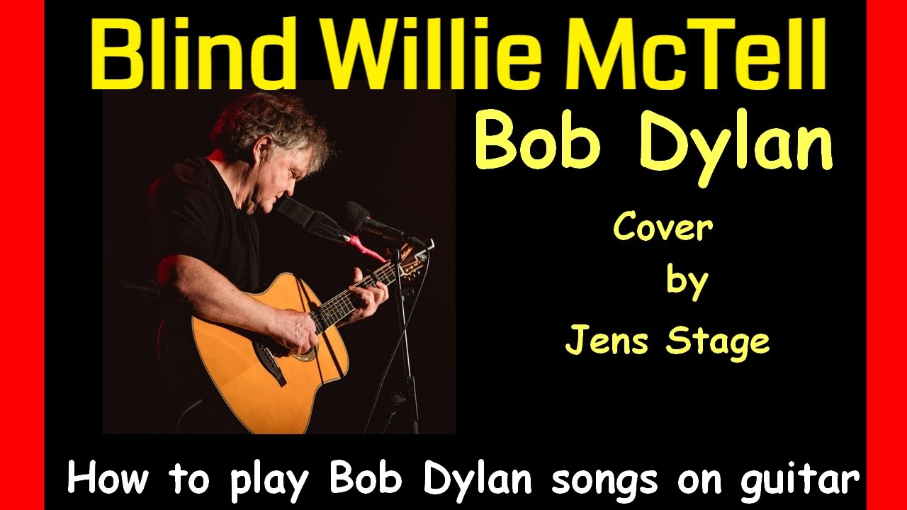Blind Willie McTell | Bob Dylan cover | How to play Bob Dylan songs on ...
