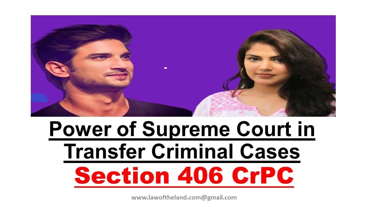 Section 406 CrPC I Power Of Supreme Court In Transfer Of Criminal Cases section-406-crpc-i-power-of-supreme-court-in-transfer-of-criminal-cases