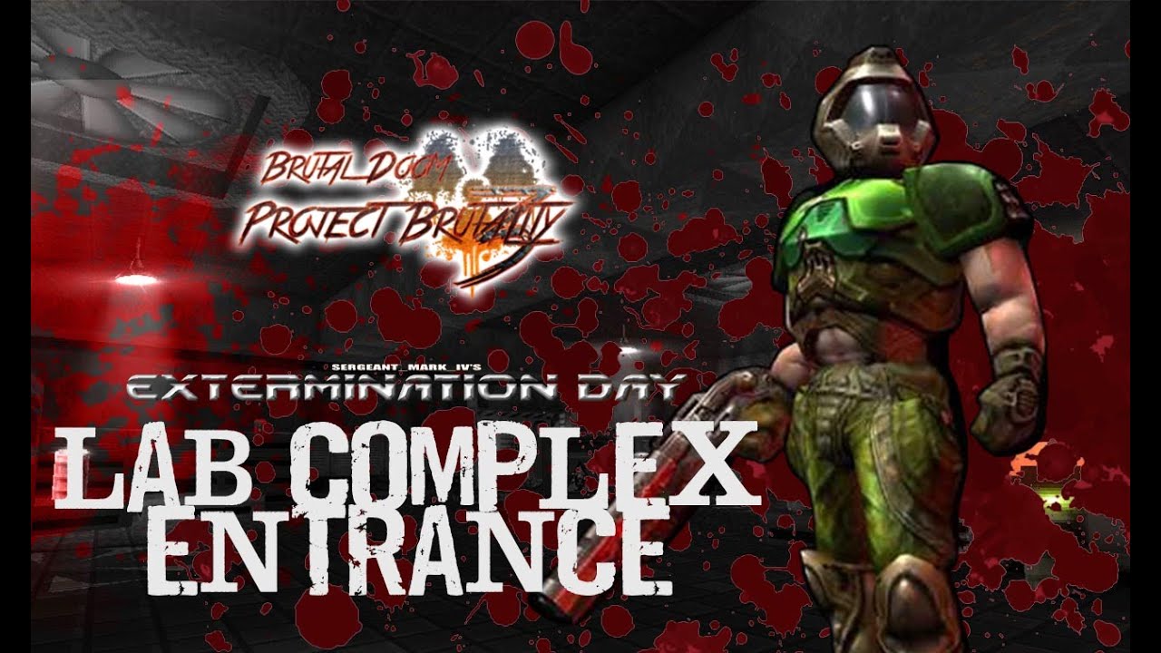 Project Brutality 3.0 - Extermination Day - Lab Complex Entrance [100% ...
