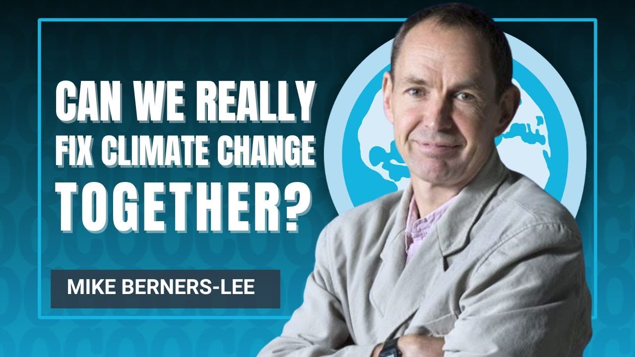 Can We Really Fix Climate Change Together? | Mike Berners-Lee - YouTube