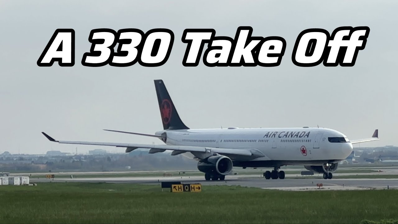 Air Canada Airbus A 330-343 Plane Take Off Full Video. Toronto to ...