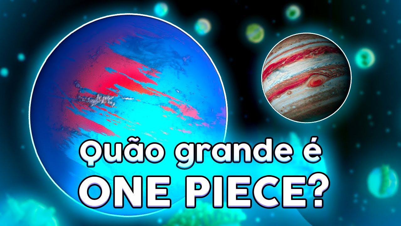 QUAL O TAMANHO DO PLANETA DE ONE PIECE? | Teoria - YouTube