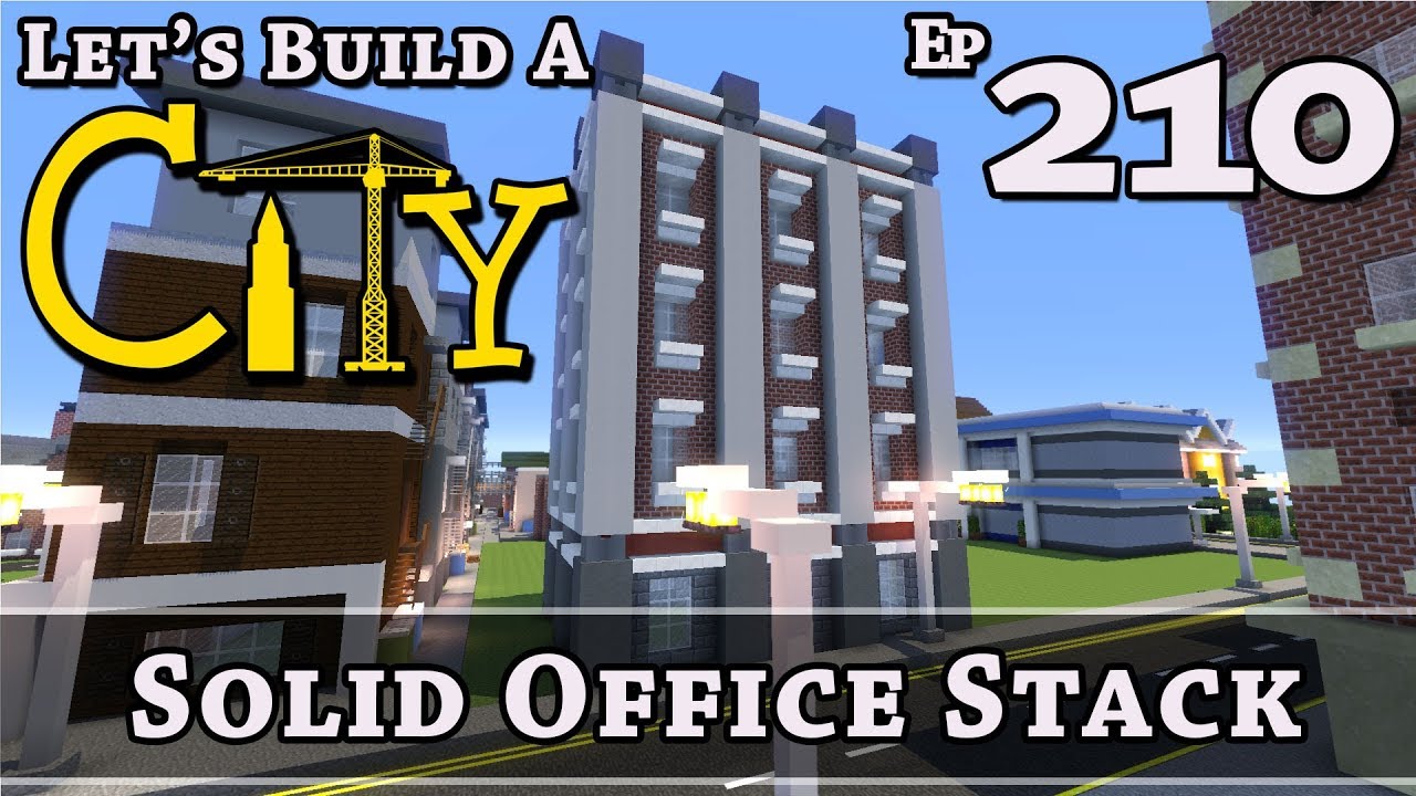 How To Build A City :: Minecraft :: Solid Office Stack :: E210 - YouTube