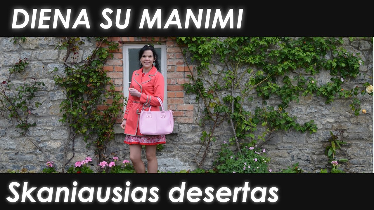 DIENA SU MANIMI: Skaniausias desertas! | Justes Grozio Kanalas - YouTube