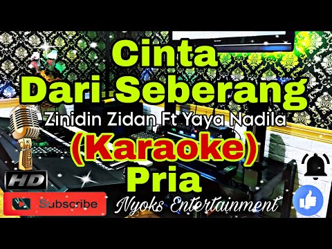 CINTA DARI SEBERANG - Zinidin Zidan Ft Yaya Nadila (KARAOKE) Pop Original || Nada Pria || F minor