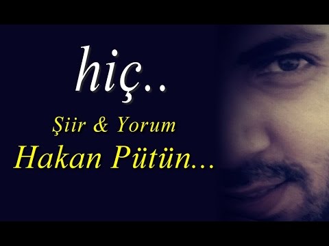 Hiç - Hakan Pütün - Şiir 2017