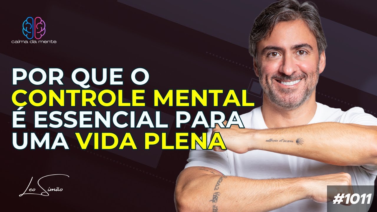 Por que o controle mental é essencial para uma vida plena #1011 - YouTube