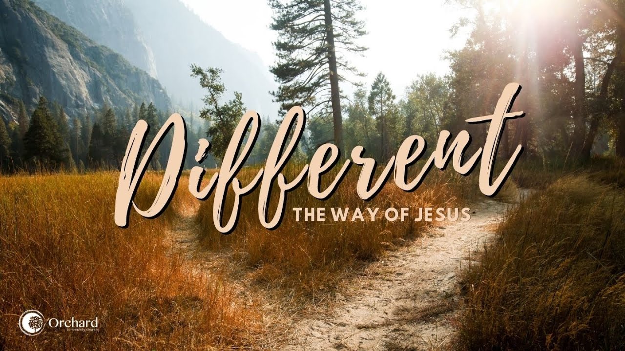 God Comes First - Different:The Way of Jesus - Orchard Community Church ...