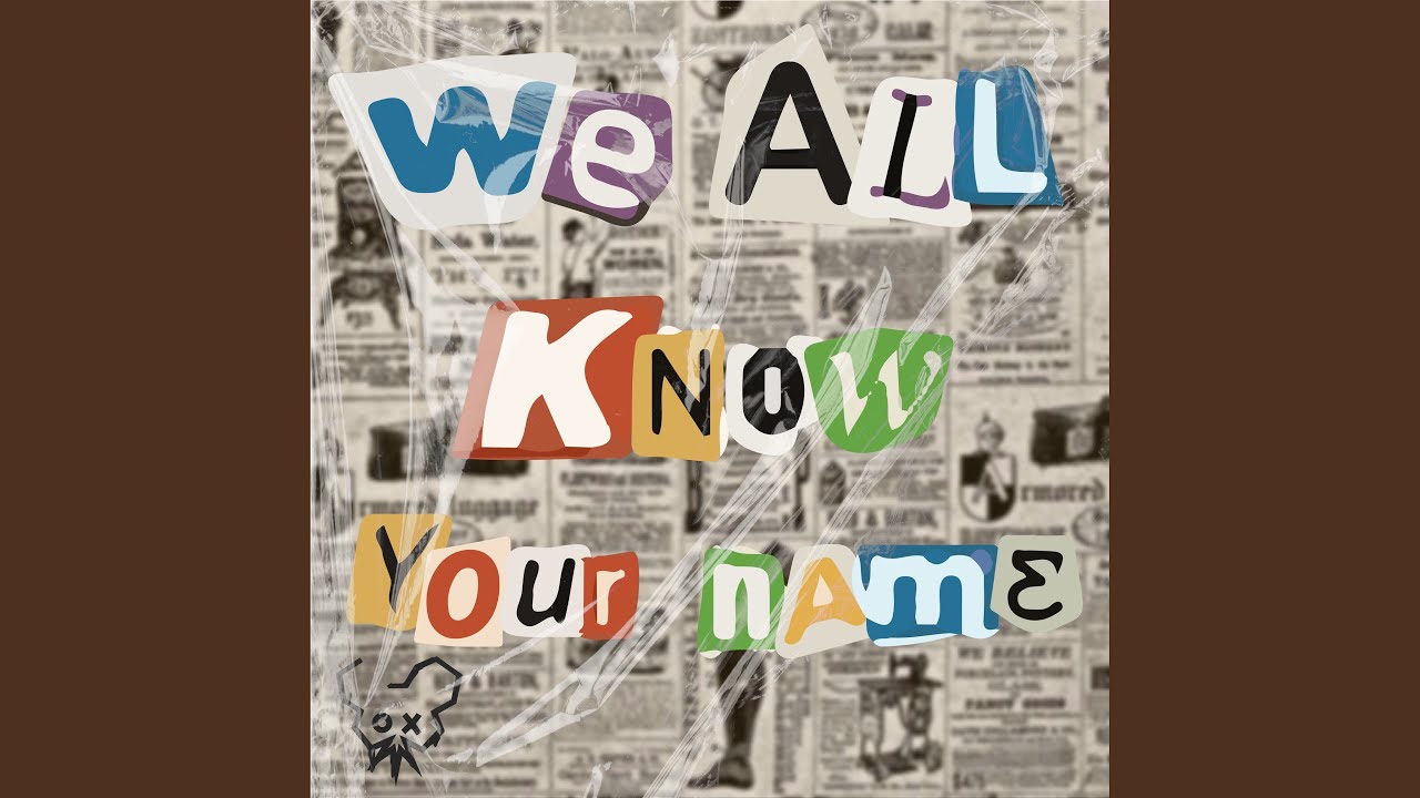 We All Know Your Name - YouTube