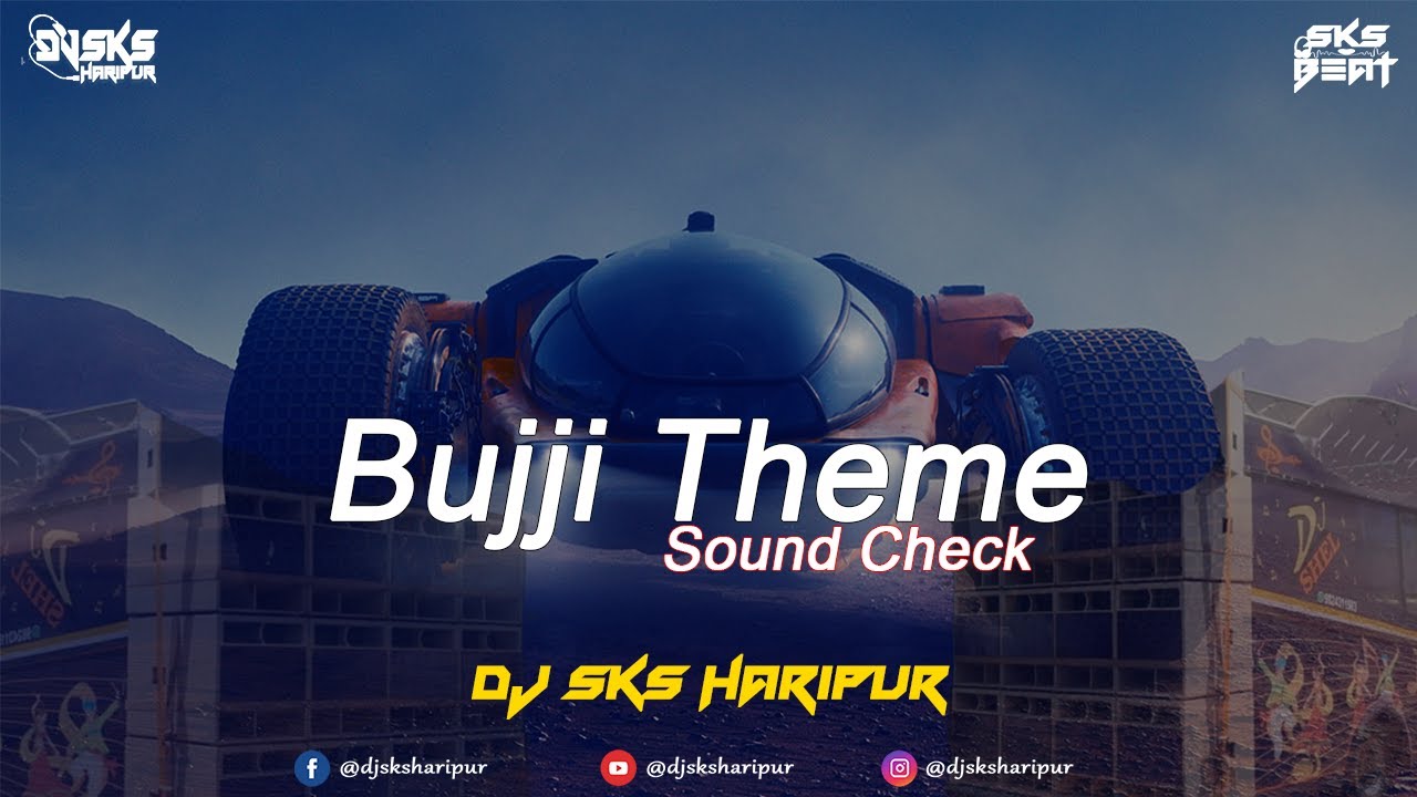 Bujji Theme Sound Check 2024 | Dj Sks Haripur I Bollywood Dj Song ...