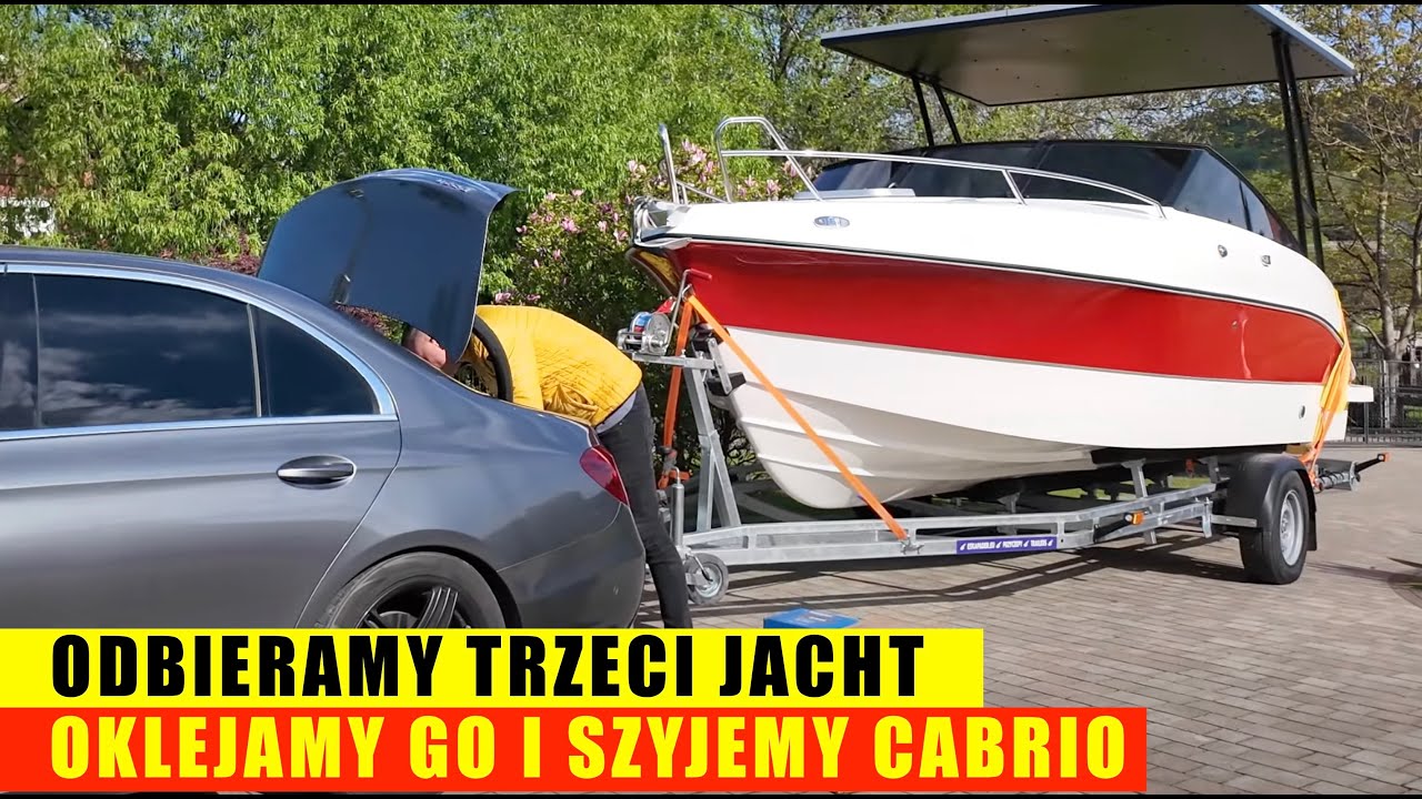 Odbieramy trzeci nowy jacht - oklejamy go i szyjemy cabrio VIP JACHT ...
