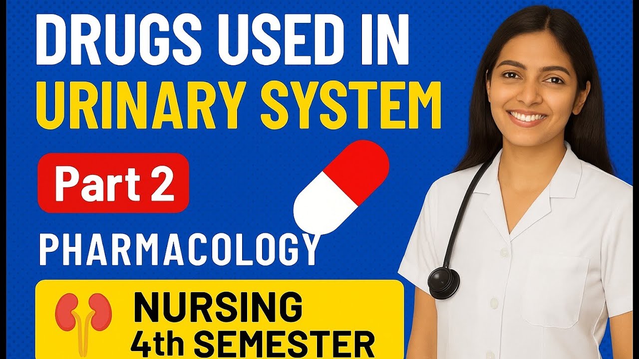 "Drugs Used in Urinary System | Part - 2 | Pharmacology | BSc Nursing ...