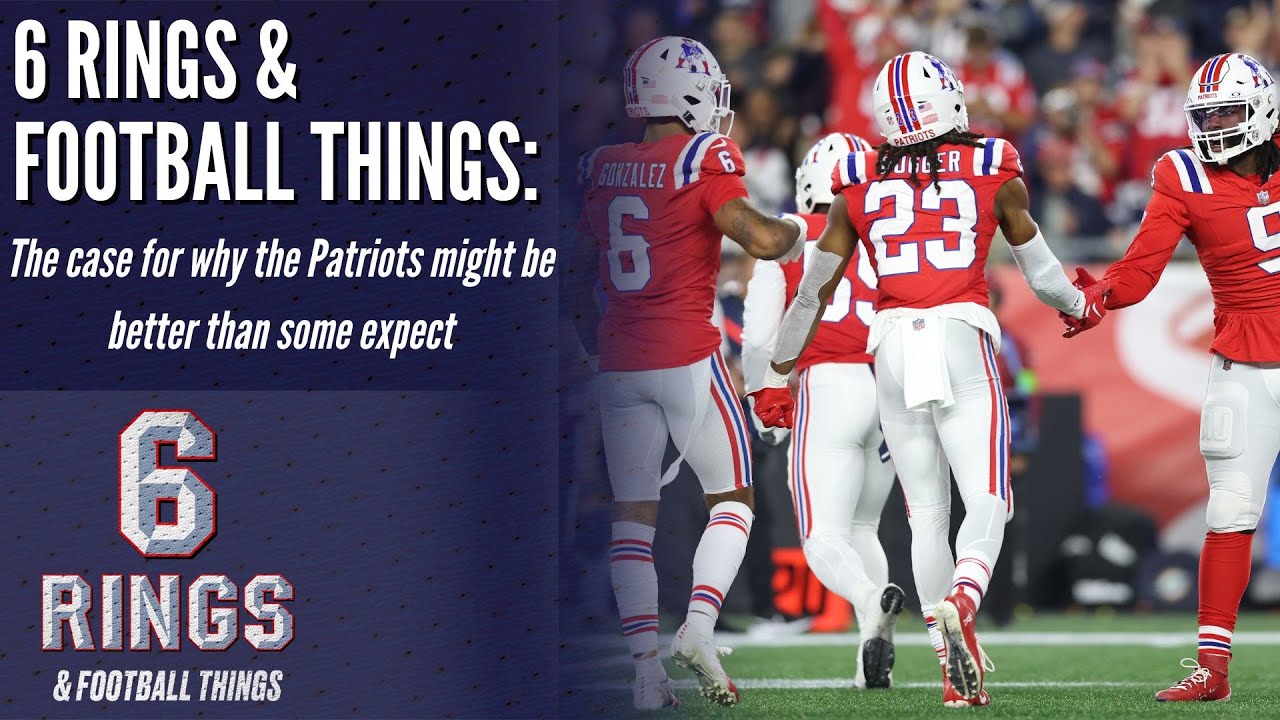 Why the Pats might be better than expected & players to watch at camp | 6 Rings & Football ...