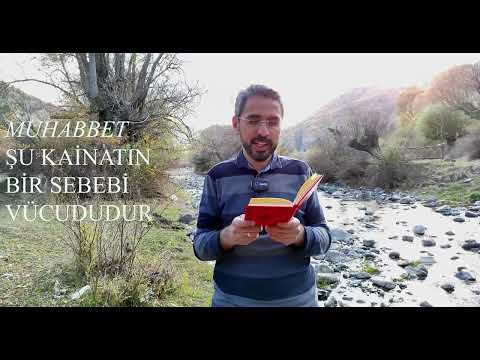 Muhabbet duygumuzu nasıl kullanmalıyız? | Muhabbet kâinatın sebebi vücudu mu?
