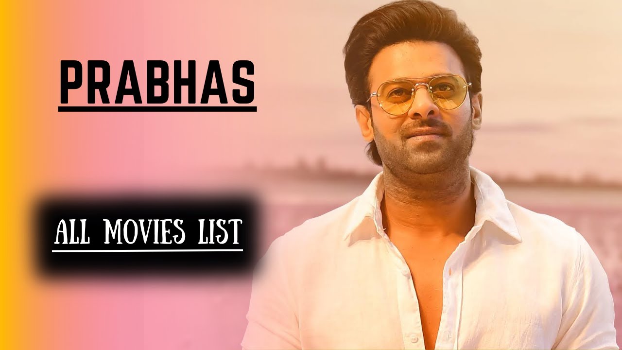 Prabhas All Movies List | Prabhas Hits And Flops Movies List | Prabhas ...