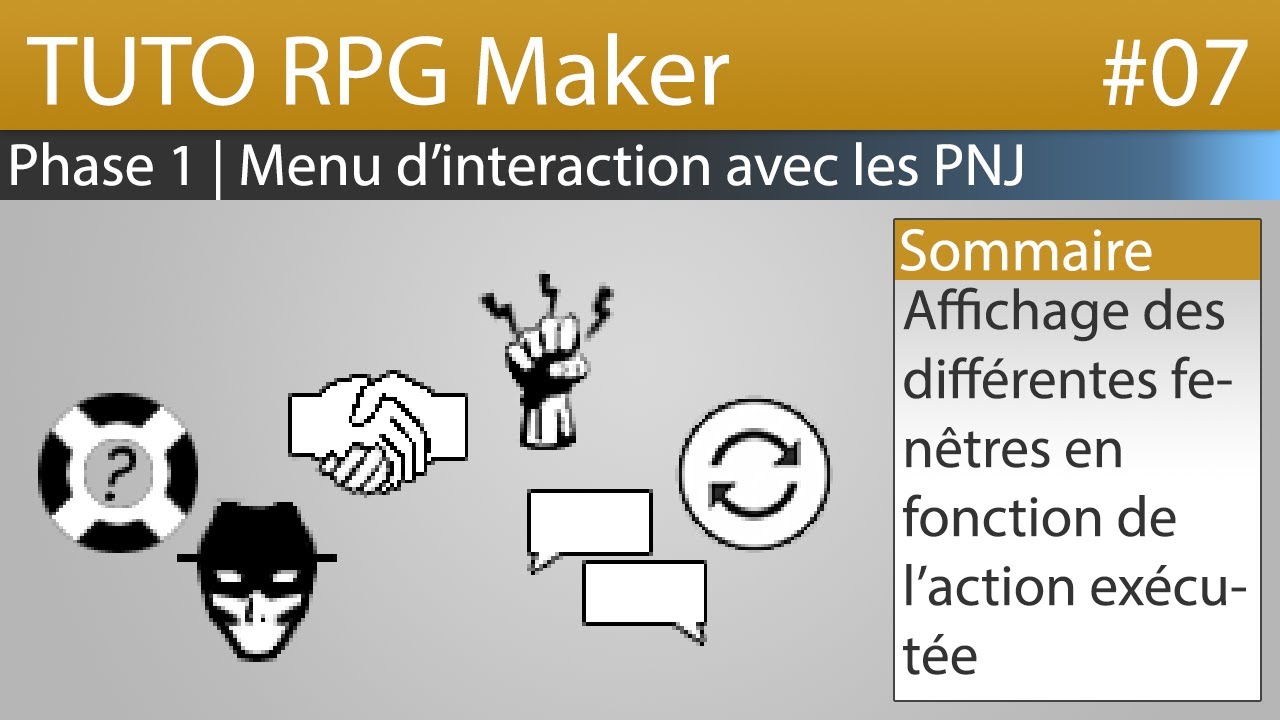 RPG Maker : #07 Phase 1 | Menu (3/?) Interactions choisies avec le PNJ ...
