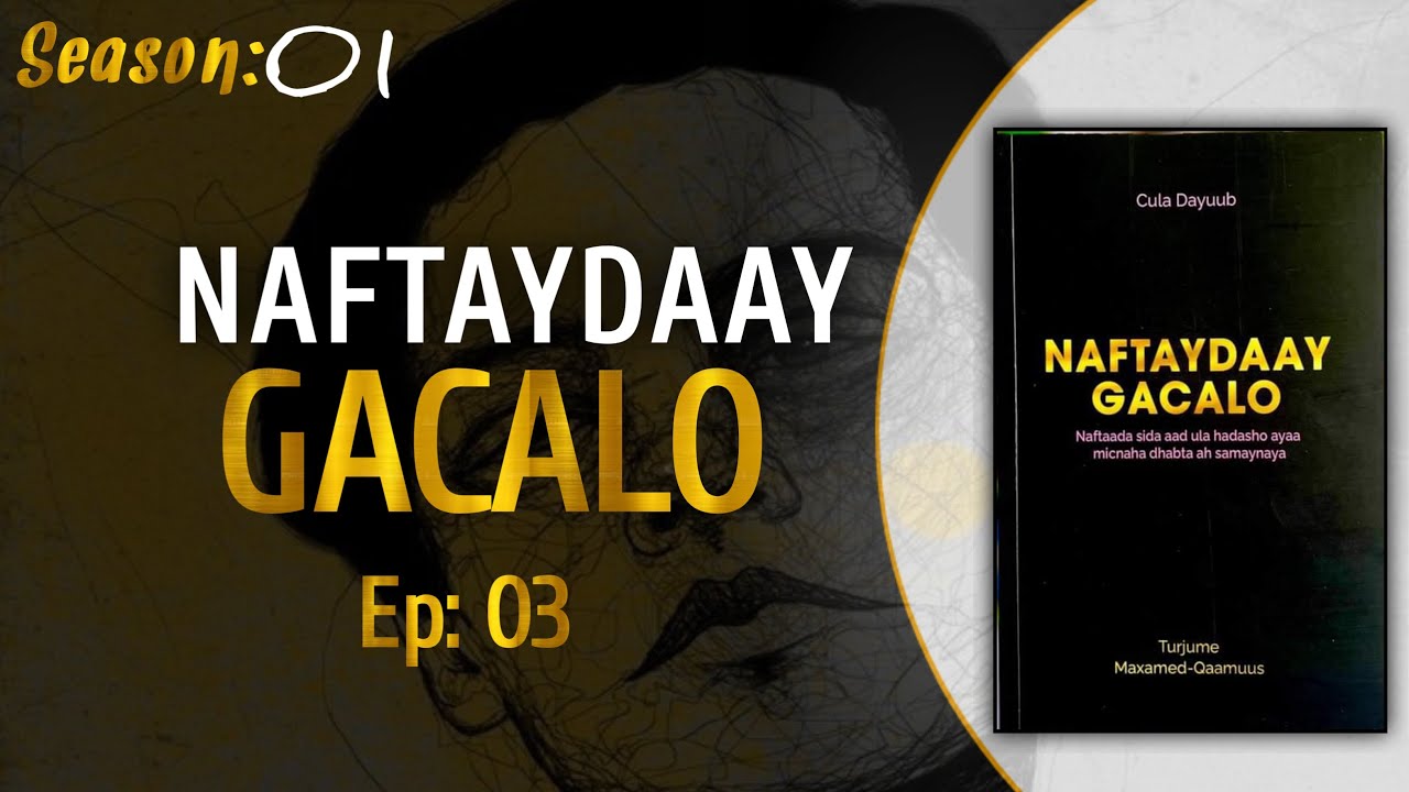 SE1EP3|| Naftaydaay Gacalo || buug dhagaysi ah - YouTube