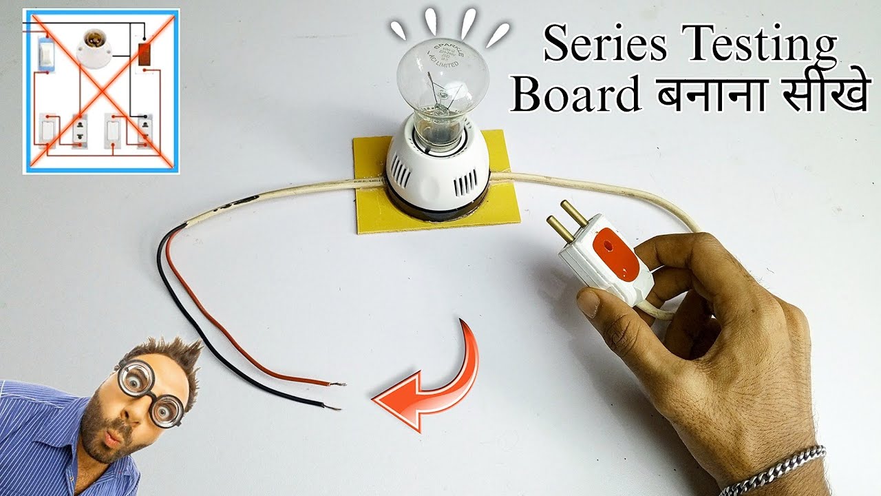 Simple Series Testing Board Kaise Banaye | How To Make An Electric ...