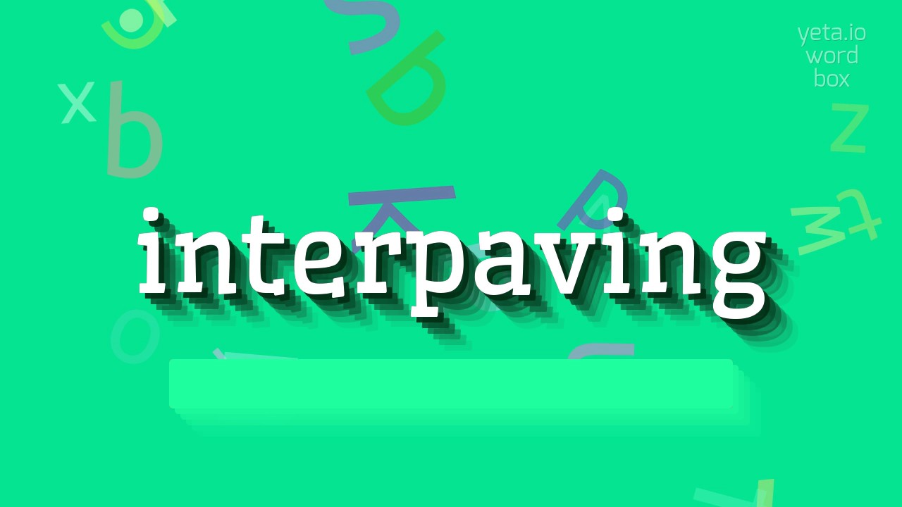How to say "interpaving"! (High Quality Voices) - YouTube