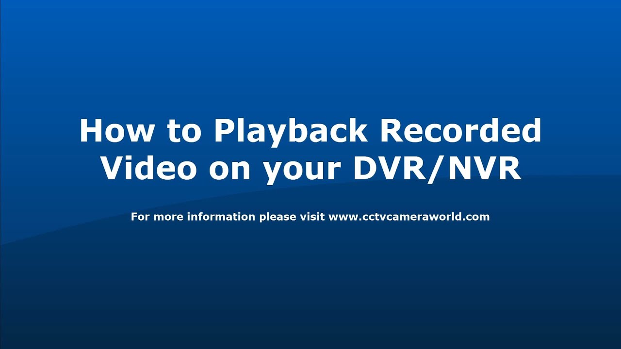 How to Play Back Recorded Video on Your DVR NVR 2019 Firmware - YouTube