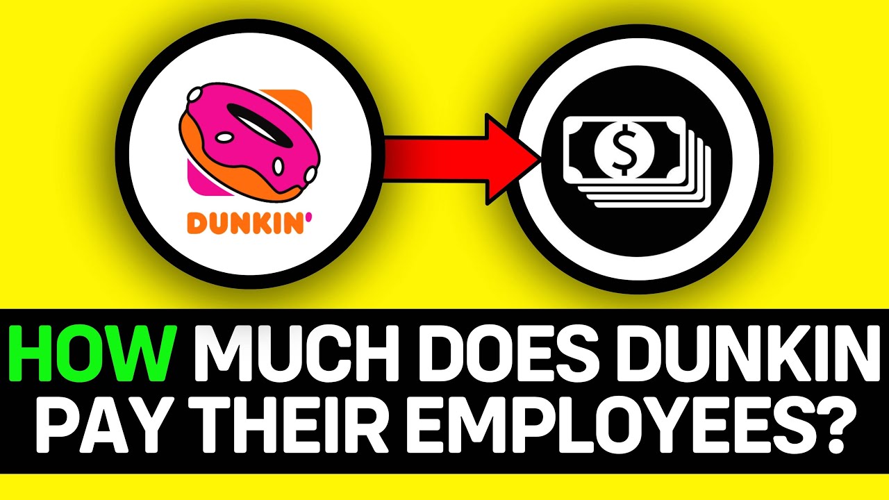 How Much Does Dunkin Pay Their Employees? | Dunkin Donuts Job Salary ...