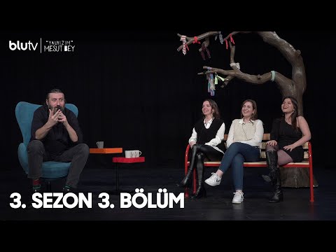 Yalnızım Mesut Bey | 3. Sezon | 3. Bölüm