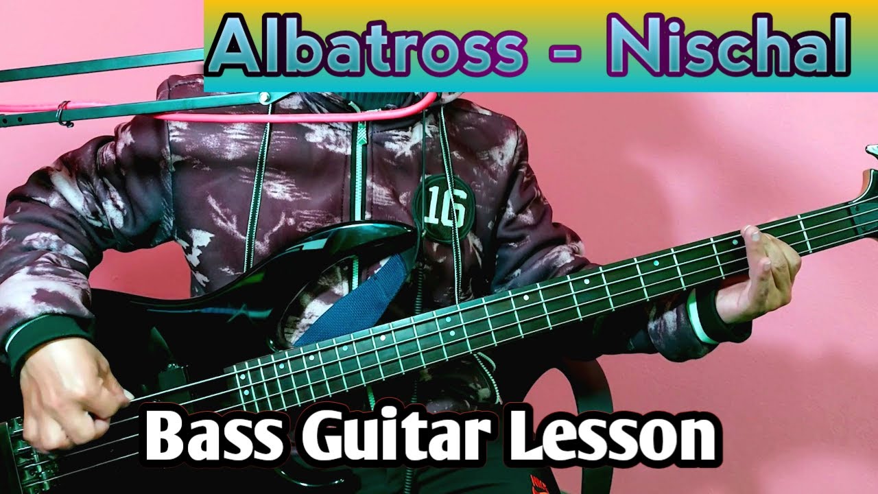 Albatross Band - (New way) Nischal Bass Guitar Lesson | Nepali Bass ...