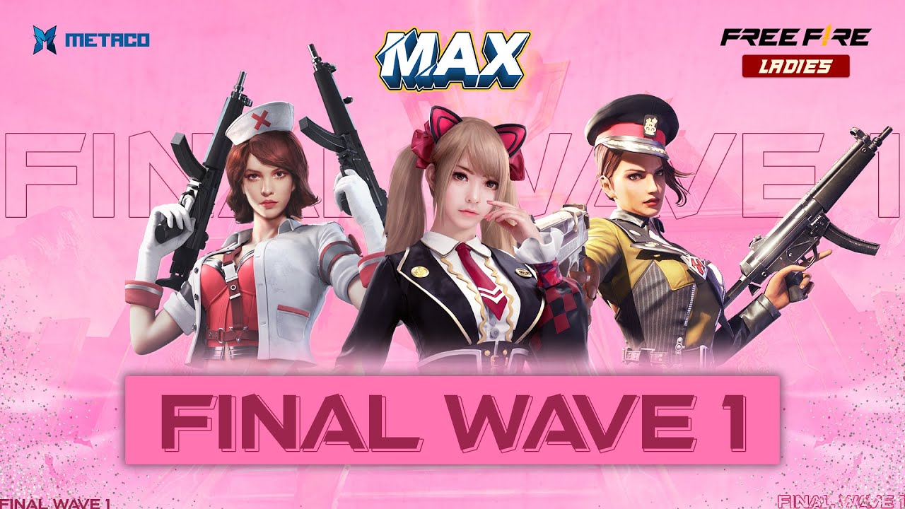 FINAL WAVE 1 - MAX FREE FIRE LADIES FEBRUARY 2023 - YouTube