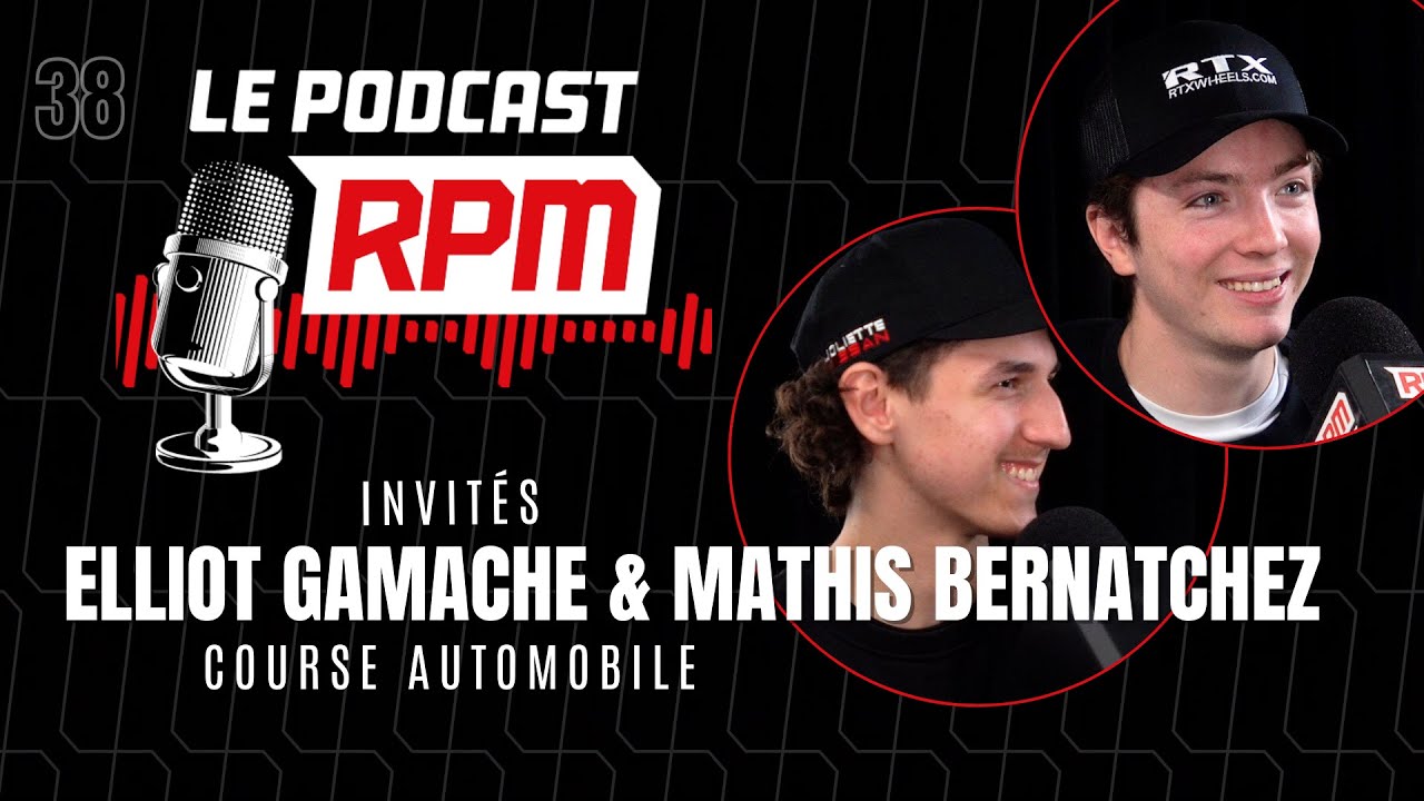 ELLIOT GAMACHE & MATHIS BERNATCHEZ – Course automobile | Le podcast RPM ...