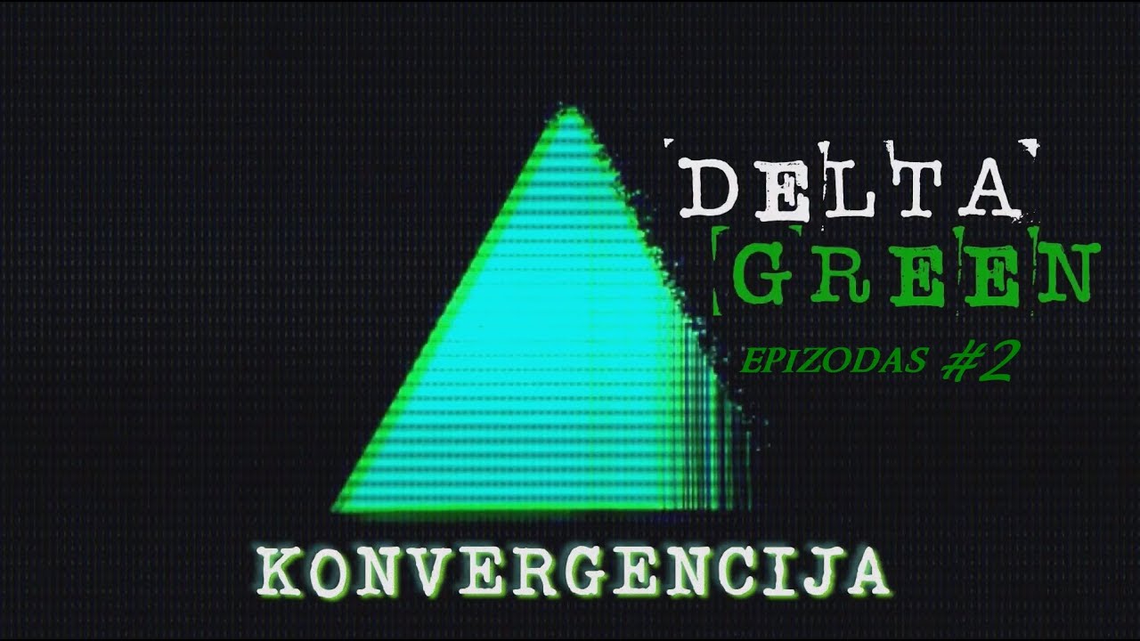 Delta Green: Convergence | Dalis #2 | - YouTube