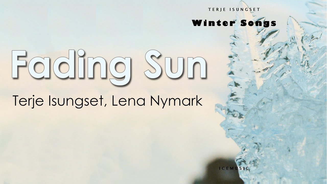 Fading Sun - Terje Isungset, Lena Nymark - YouTube