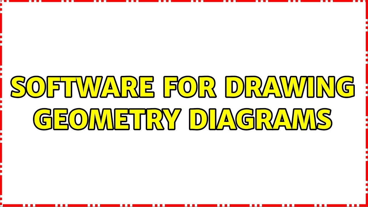 Software for drawing geometry diagrams (24 Solutions!!) - YouTube
