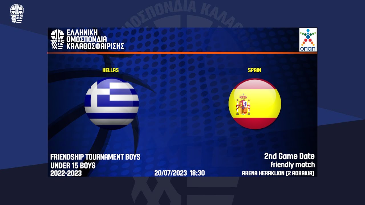 ΤΟΥΡΝΟΥΑ ΦΙΛΙΑΣ U15 BOYS, 20/07 18:30 , HELLAS - SPAIN - YouTube