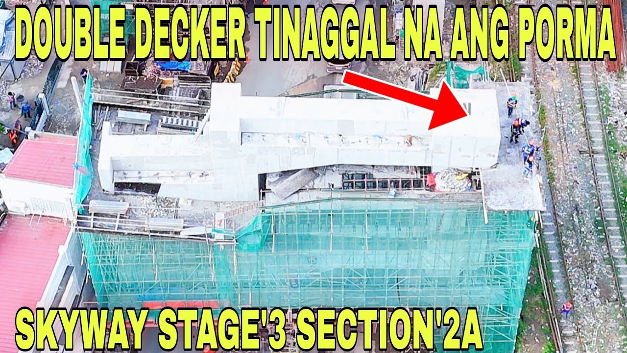 DOUBLE DECKER TINAGGAL NA ANG PORMA SKYWAY STAGE'3 SECTION'2A V ...