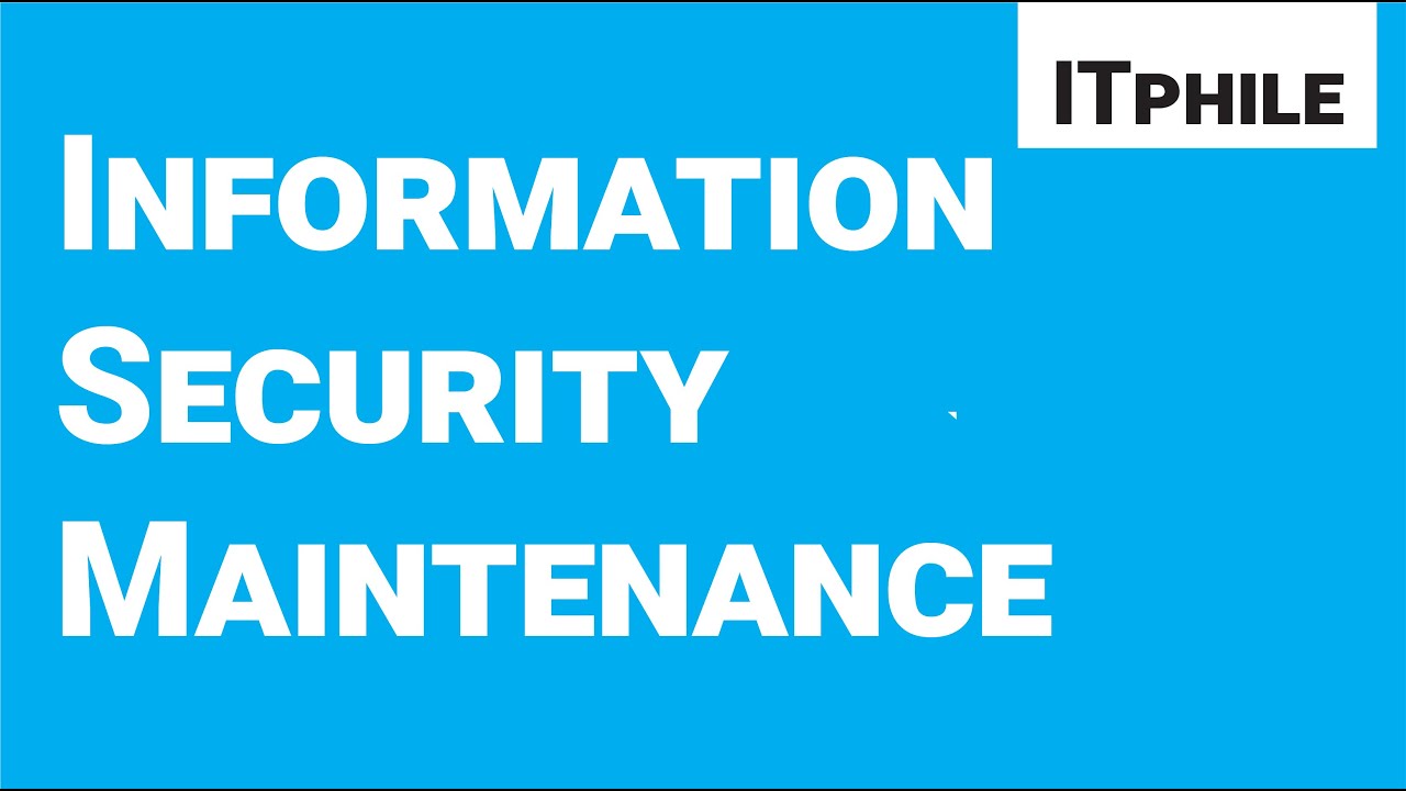Information Security Maintenance | ITphile - YouTube