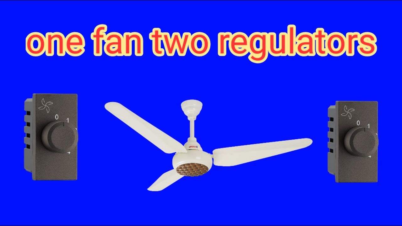 One fan, two regulators, two way switch: How does it work? - YouTube