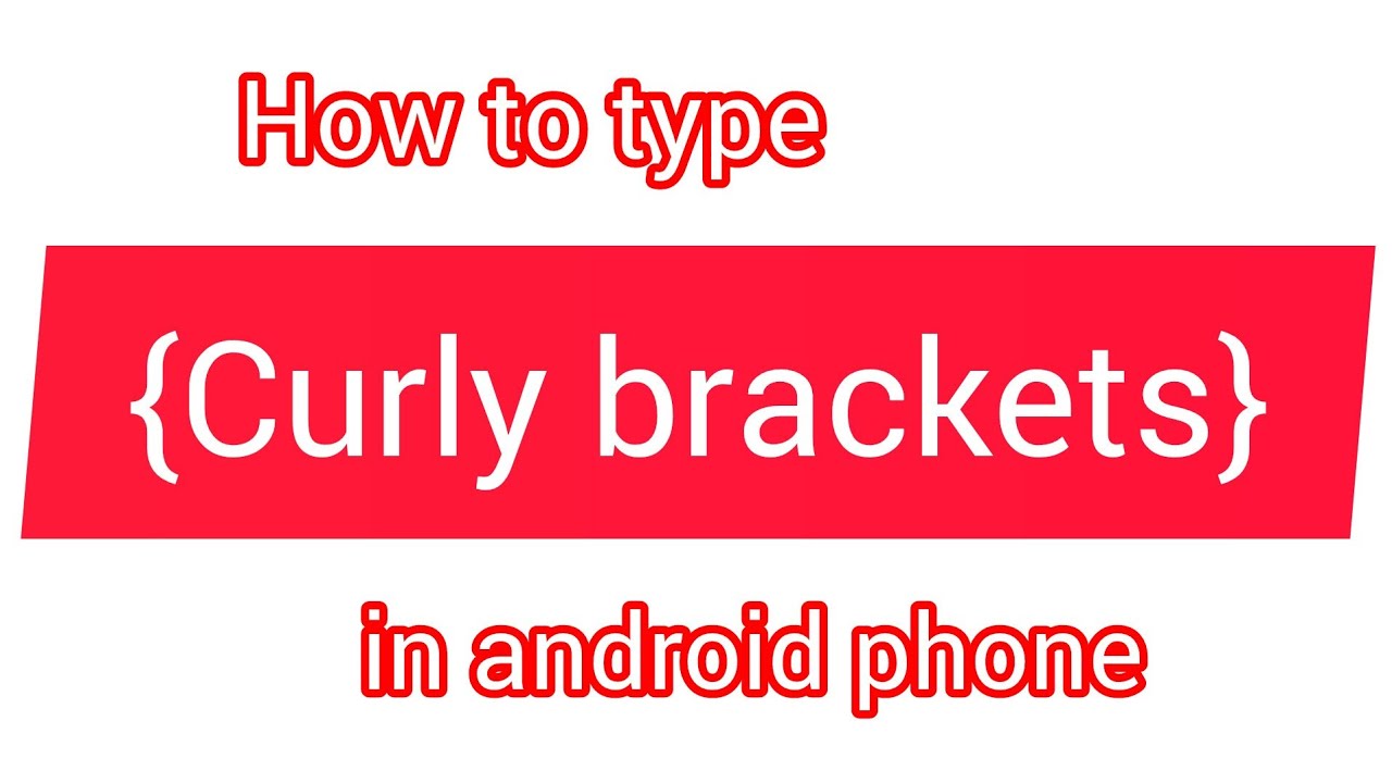 How to type curly brackets in android phone qwerty keyboard - YouTube